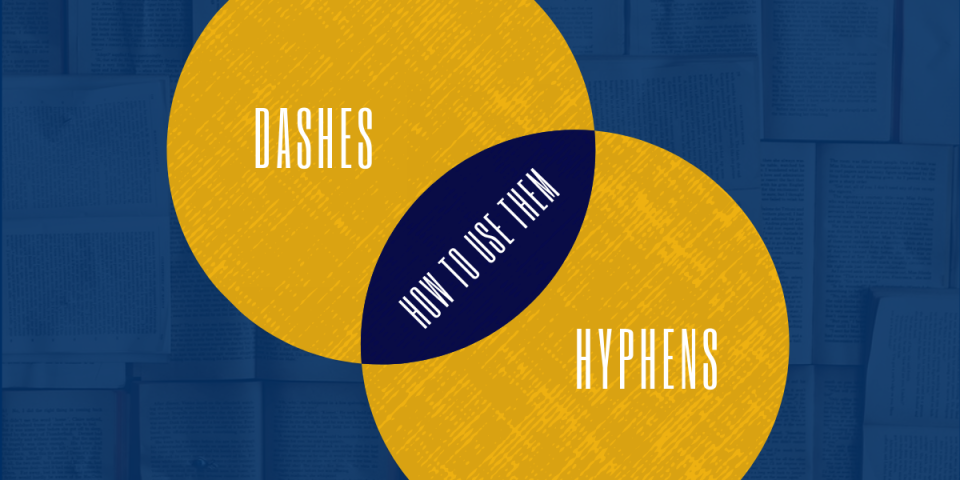 Grammar Lesson: How to Use Dashes and Hyphens